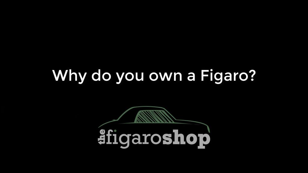 Why Do You Own A Figaro? | The Figaro Shop